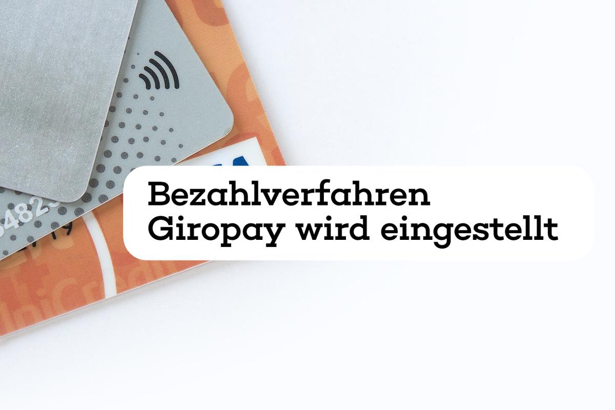 Bezahlen mit Giropay ab 23. Dezember 2024 nicht mehr möglich - Stadt ...